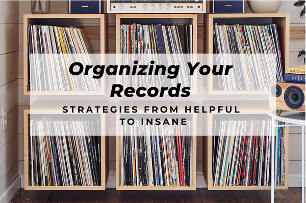 Organizing Your Records: Strategies from Helpful to Insane - Deep Cut